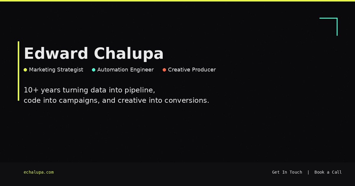 Edward Chalupa | Marketing Strategist & Automation Engineer